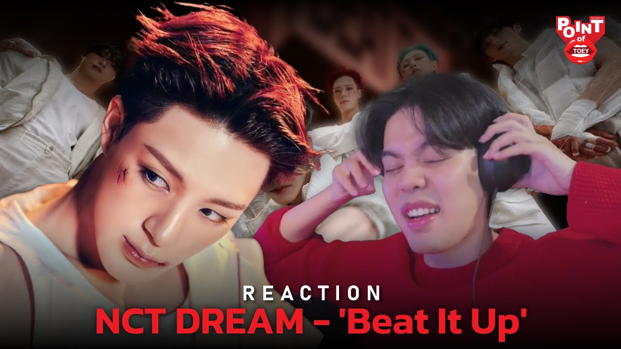 NCT DREAM 'Beat It Up' [REACTION] | Point of Toey - YouTube