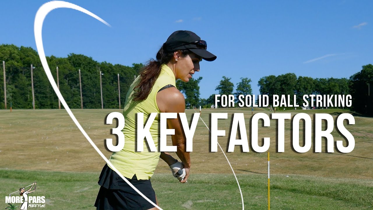 3 Key Factors for Solid Ball Striking - YouTube