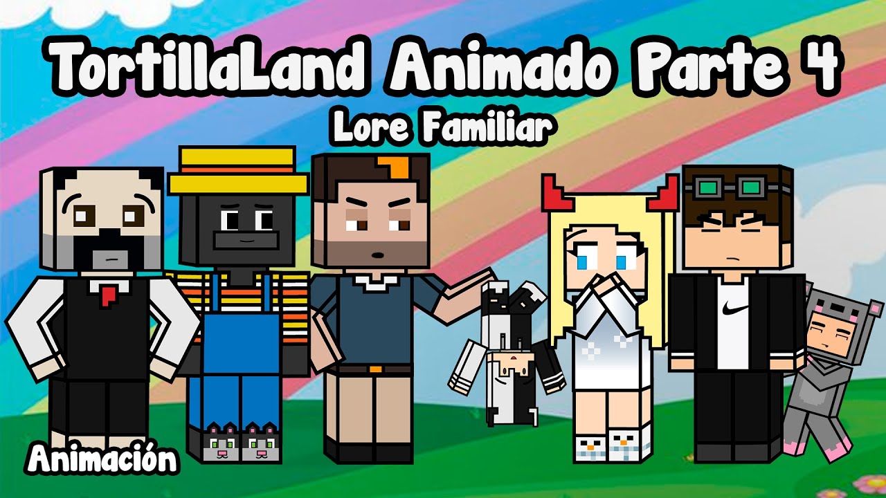 Animaciones de TortillaLand Parte 4 (Edicion Lore Familiar) - YouTube