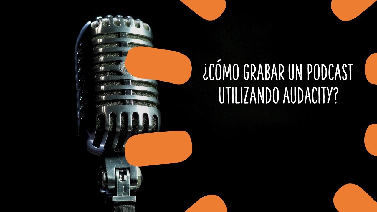 Video tutorial ¿Cómo grabar un podcast utilizando Audacity? - YouTube
