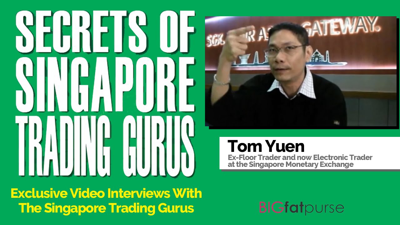 Secrets of Singapore Trading Gurus - Exclusive Interview with Tom Yuen ...