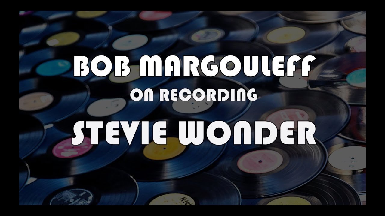Making Records with Eric Valentine - Bob Margouleff on Stevie Wonder ...