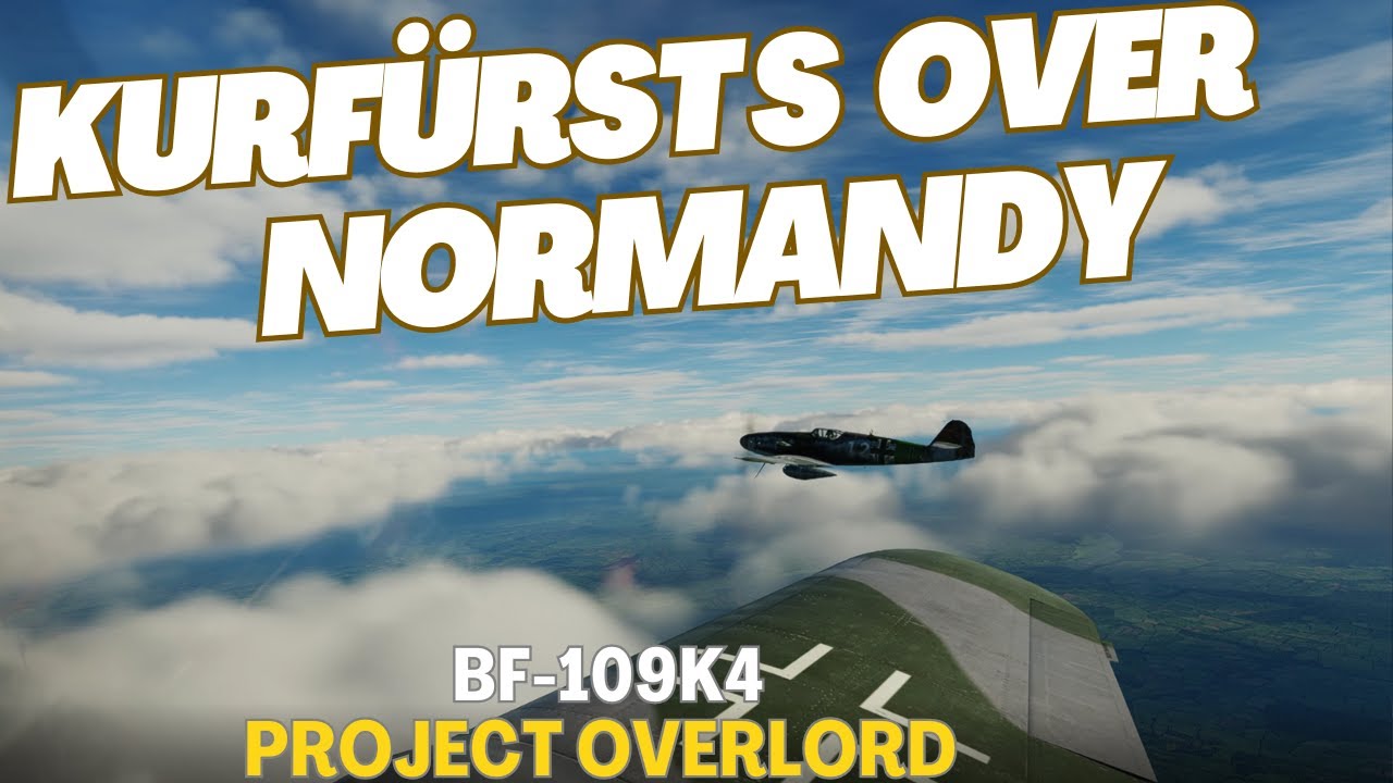 "Kurfürsts Over Normandy" | Project Overlord | BF-109K4 | DCS | VR - YouTube