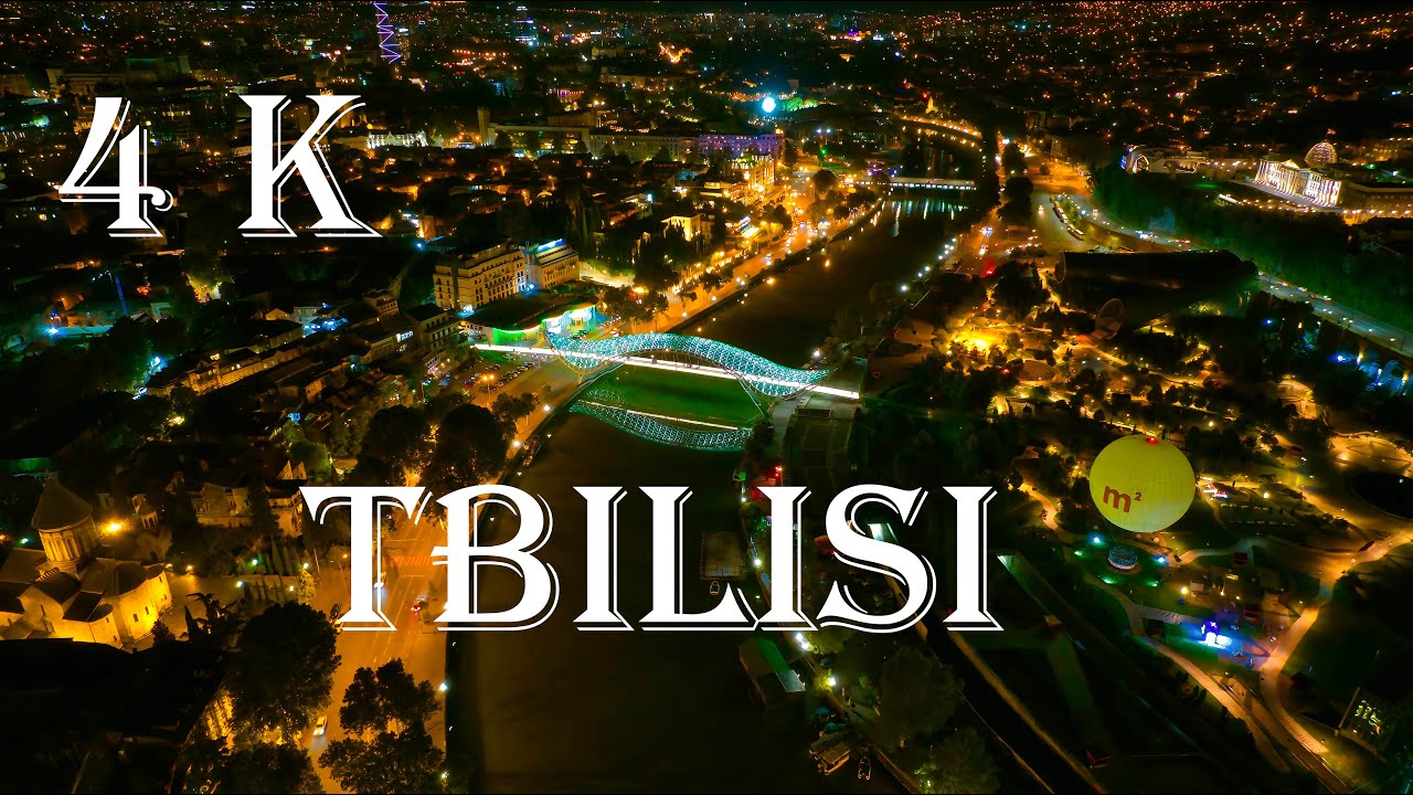 Tbilisi - Georgia 4 K ( 🇬🇪 GEO 🇬🇪) 24 h - Drone Footage Tour - YouTube