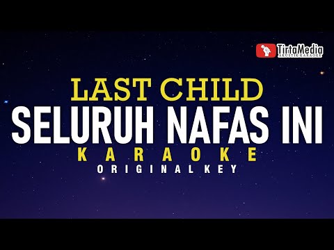 Seluruh Nafas Ini - Last Child (Karaoke)