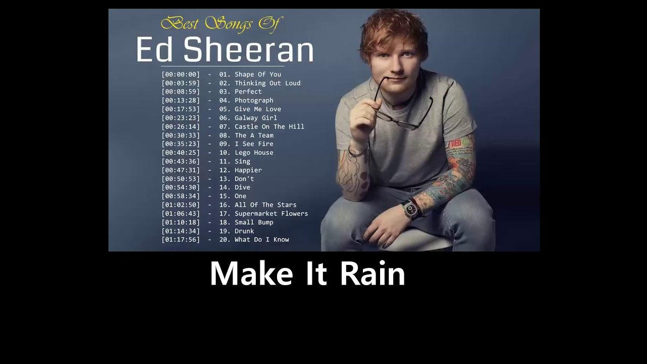 Ed Sheeran - Make It Rain with lyrics - ( Music & Lyrics ) - YouTube