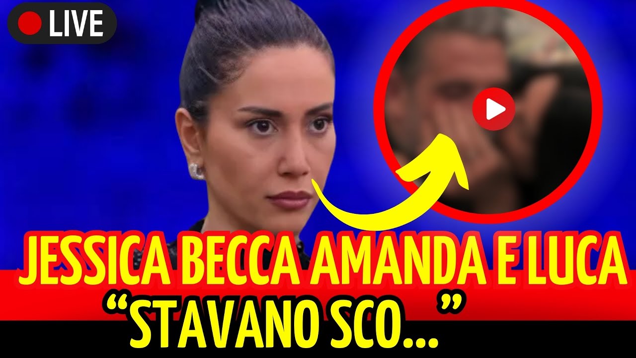 🔴 SHOCK. GFVIP. JESSICA SU TUTTE LE FURIE. HA BECCATO LUCA E AMANDA MENTRE SC... - YouTube