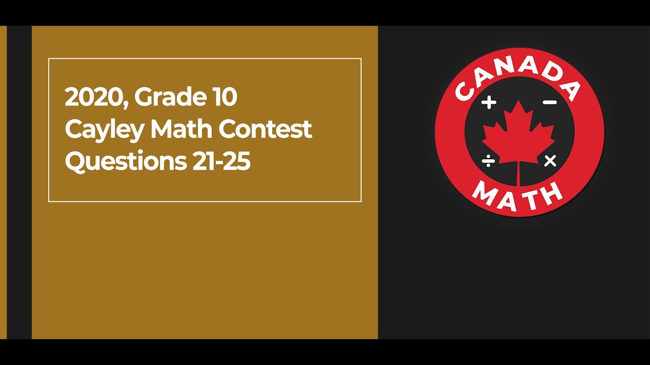 2020, Grade 10, Cayley Math Contest | Questions 21-25 - YouTube