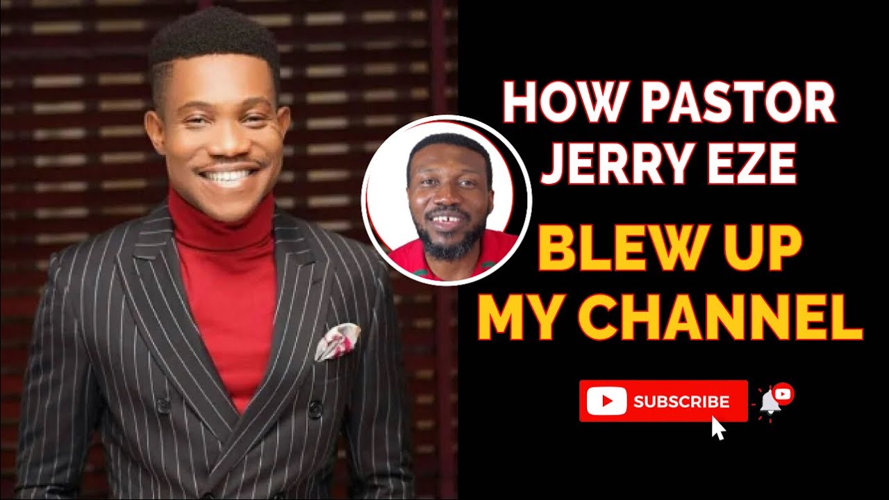 How Pastor Jerry Eze Blew Up My YouTube Channel | Best Way To Pastor ...