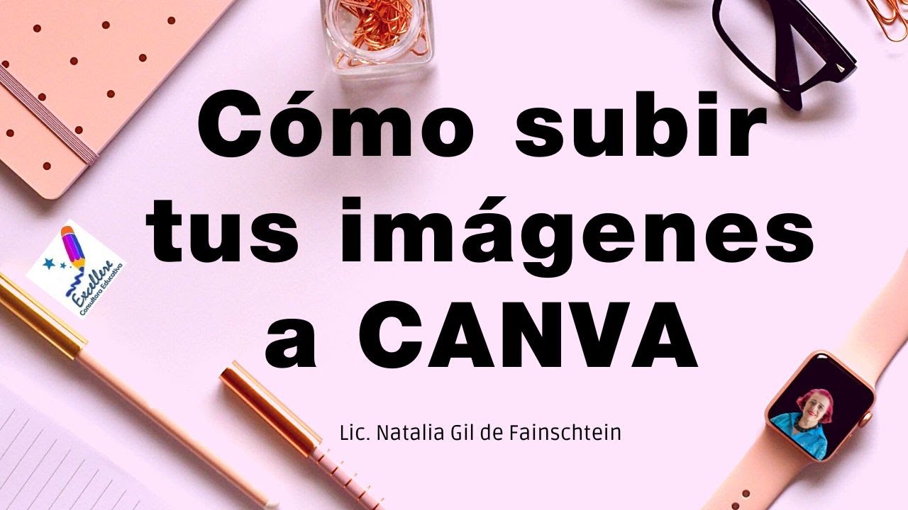 🔴 Tutorial: Cómo subir tus imágenes a Canva - YouTube