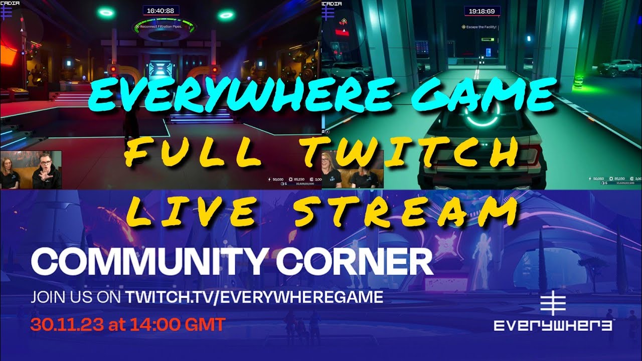 COMMUNITY CORNER #002 | FULL LIVE STREAM FROM TWITCH | EXCLUSIVE GAMEPLAY OF THE EVERYWHERE GAME ...