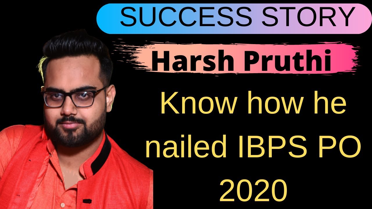 Success story of Harsh Pruthi II Selected in IBPS PO 2020 - YouTube