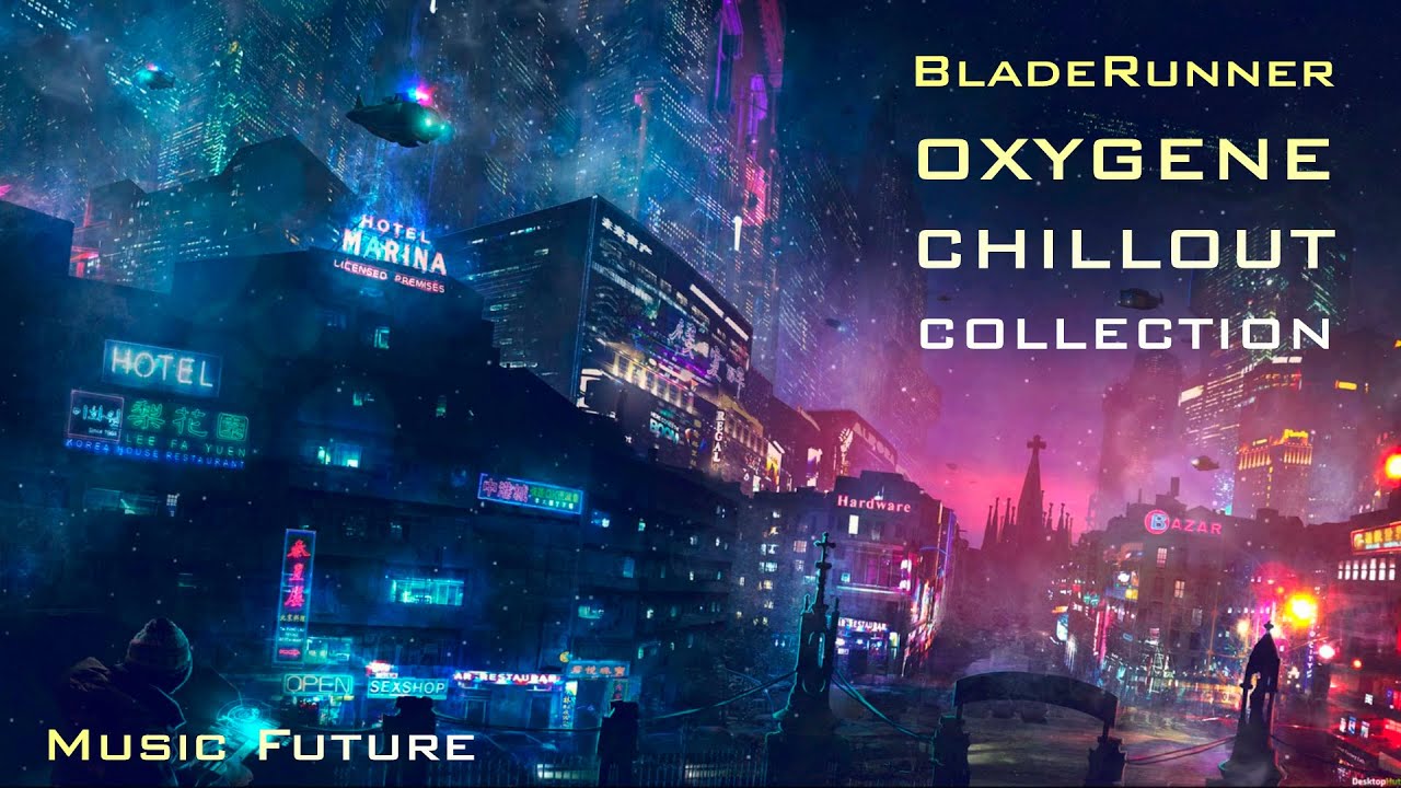 Chillout Music Collection ⏐ Blade Runner 2049 ⏐ Chill Deep House ...