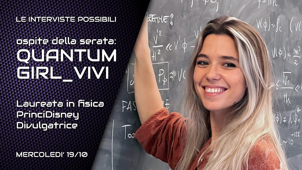 LE INTERVISTE POSSIBILI - Venite a conoscere Virginia Benzi! Physics ...