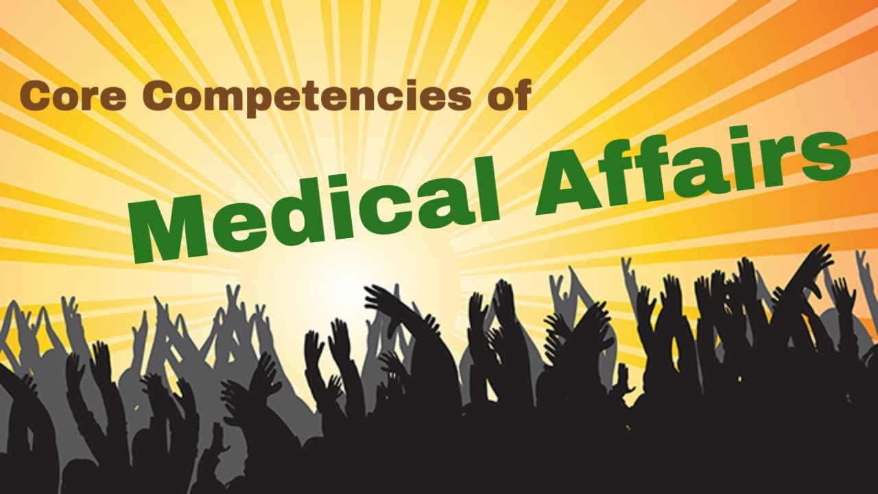 Core Competencies of Medical Affairs in the Pharmaceutical Industry ...