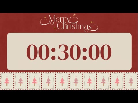 30 Minute Christmas Timer | Cozy Festive Countdown for Study, Kids ...
