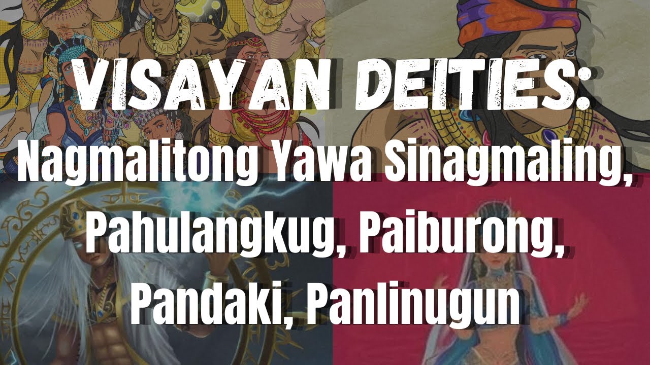 Visayan Deities: Nagmalitong Yawa Sinagmaling, Pahulangkug, Paiburong ...