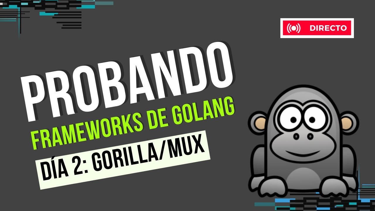 Día 2 Probando Frameworks De Go Gorillamux Youtube
