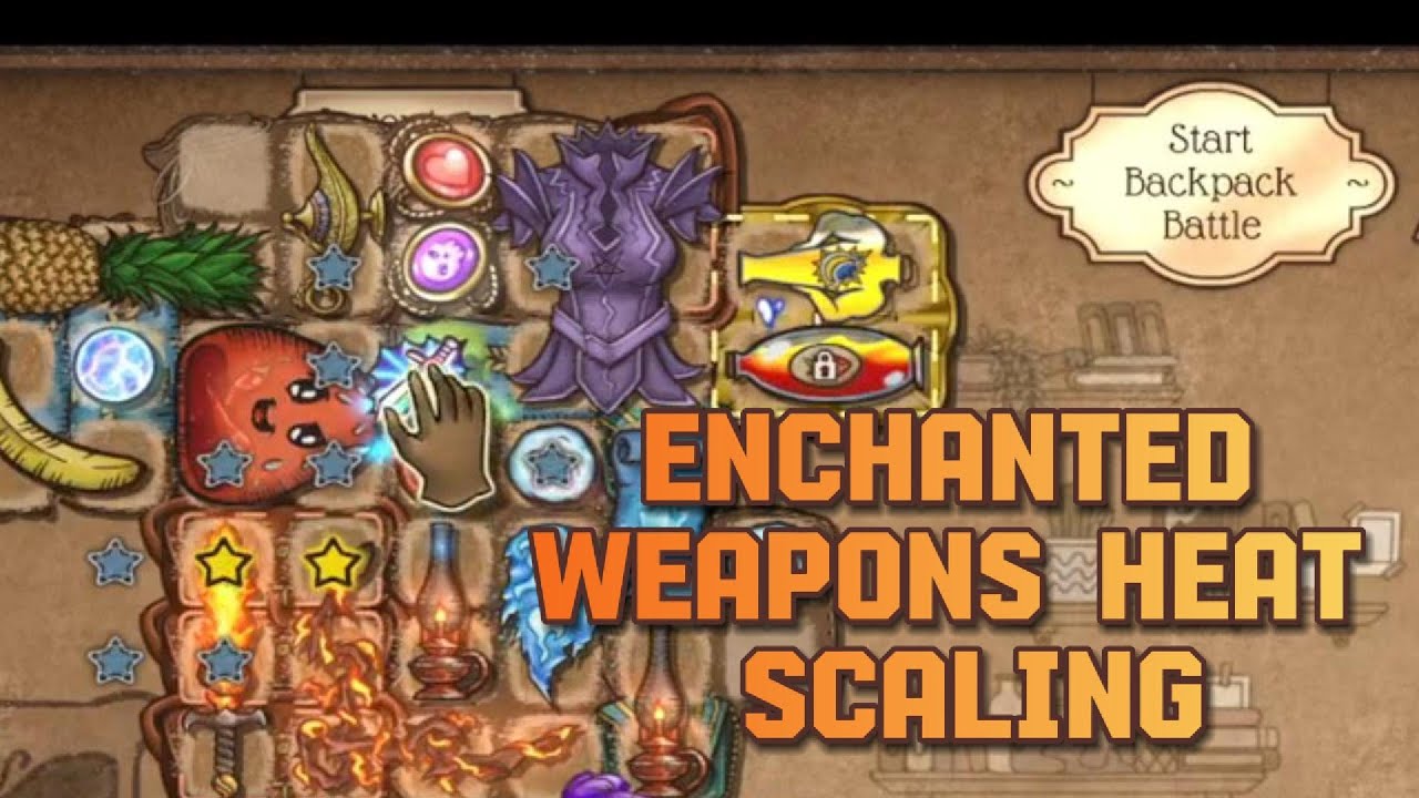 Enchanted Weapons to double dip on Heat Scaling [Backpack Battles ...