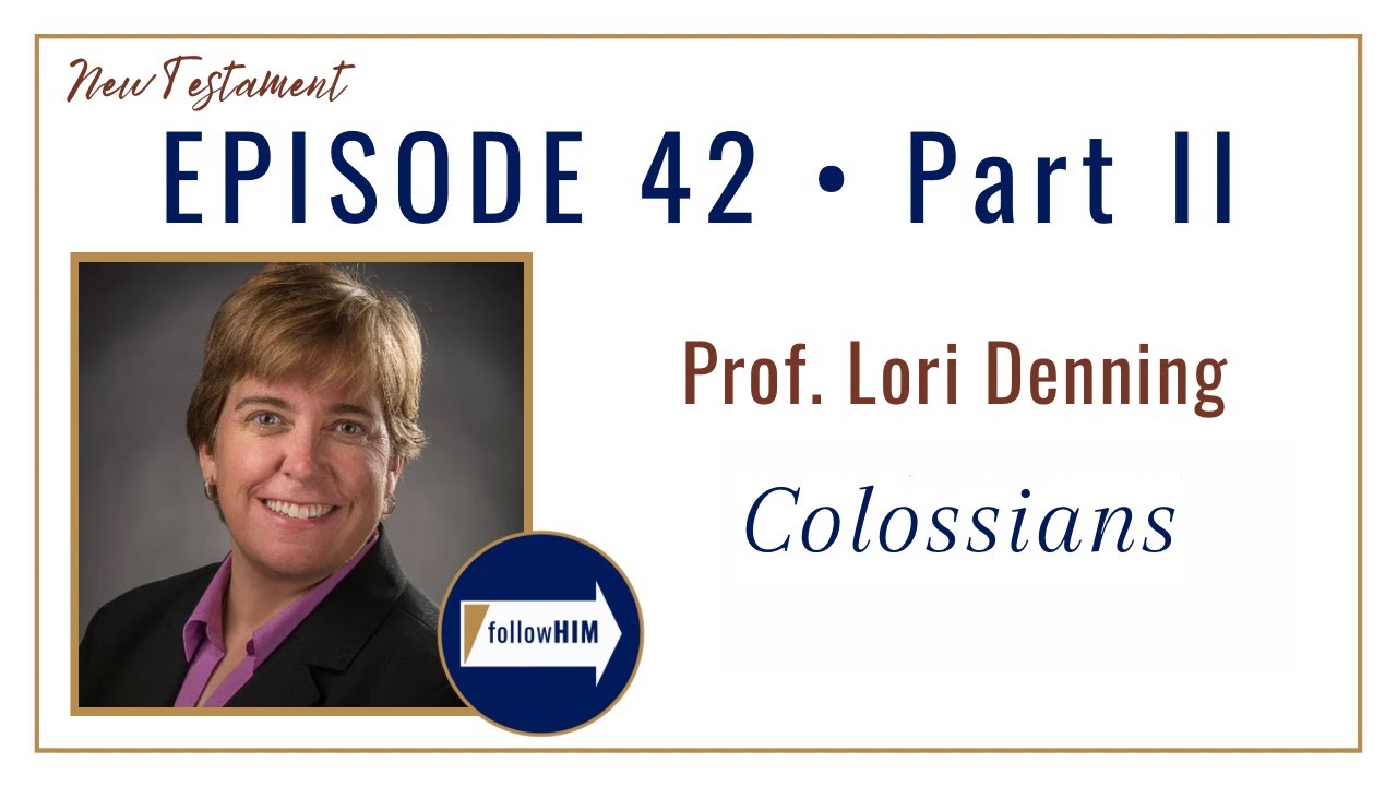 Colossians • Professor Lori Denning • Oct 9 - Oct 15 • Come Follow Me ...