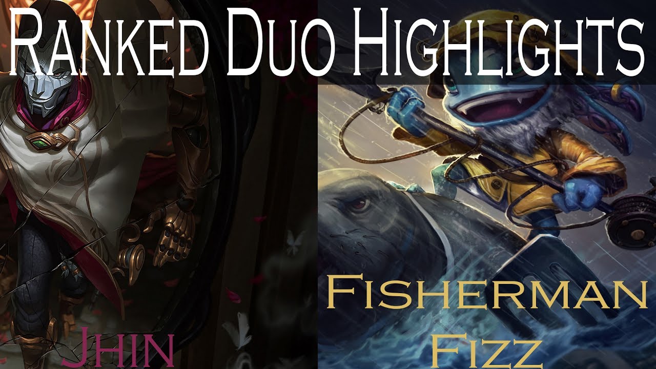 League of Legends - Ranked Duo Highlights: Jhin & Fisherman Fizz - YouTube
