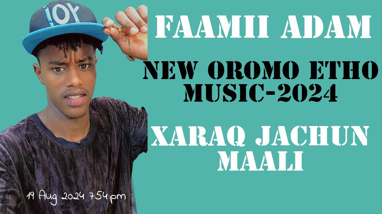 FAAMII ADAM-NEW ETHO OROMO MUSIC OFEICIAL XAARAQ JACHUN MAALI KAA NAA ...