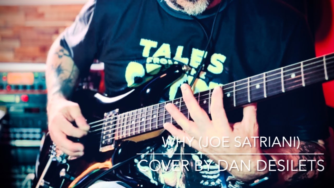 Why - Joe Satriani (Cover by Dan Desilets) - YouTube