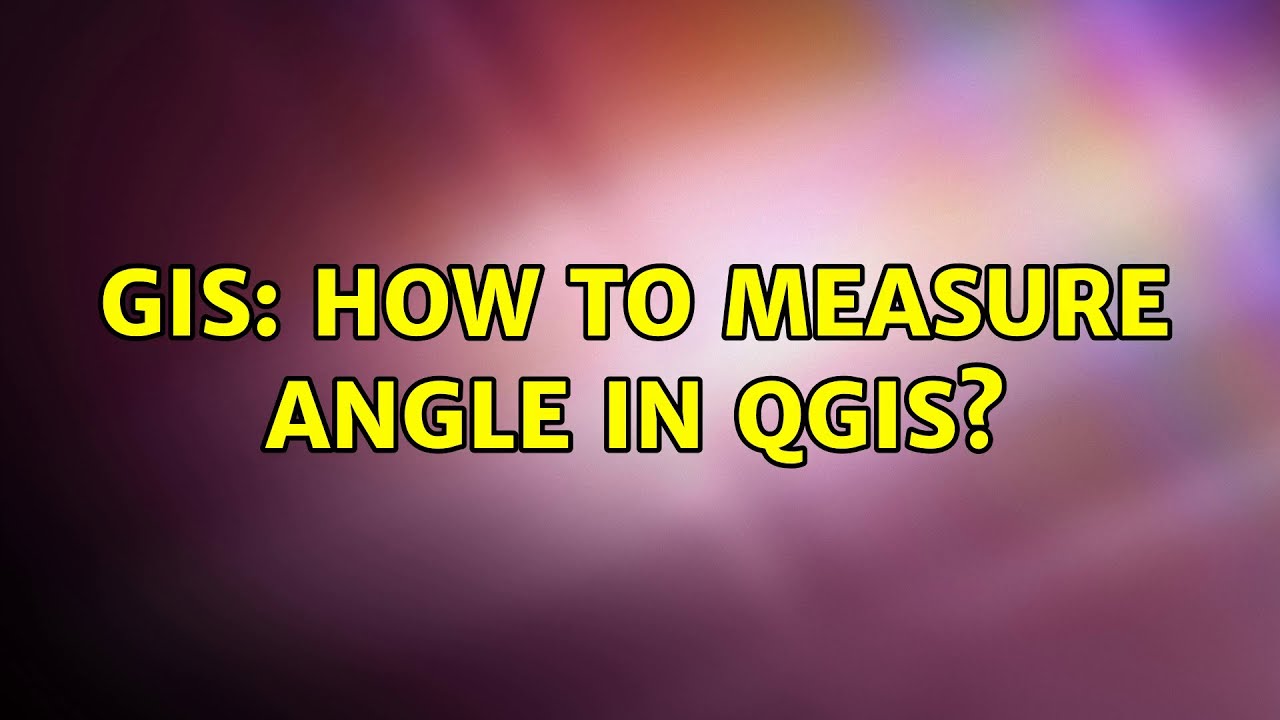 GIS How To Measure Angle In QGIS YouTube gis-how-to-measure-angle-in-qgis-youtube
