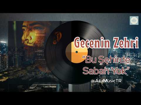 AilaMusicTR | GECENİN ZEHRİ | Bu Şehirde Sabah Yok