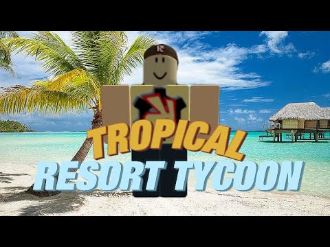 ROBLOX Tropical resort tycoon! - YouTube