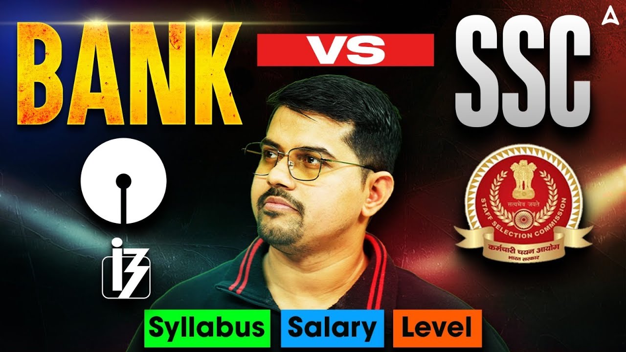 SSC vs Bank | Which is Easy? SSC vs Bank Syllabus, Salary, Exam Level ...