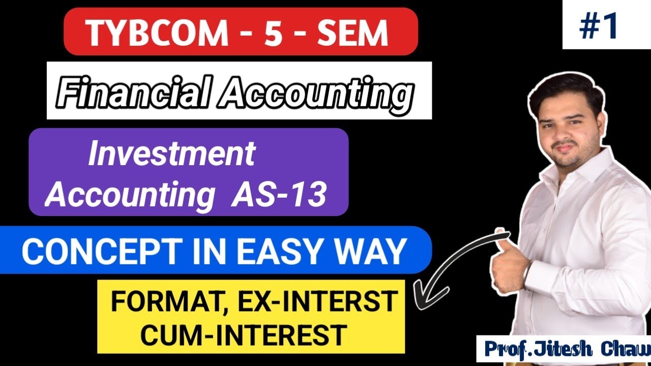 #1 Investment Accounting || TYBCOM 5 SEM || Financial Account || Cum Interest & EX Interest ...