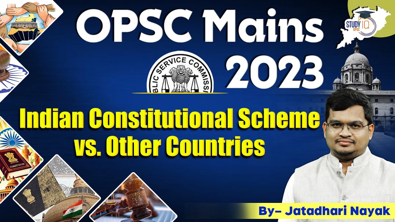 OPSC OAS Mains 2023 : Indian Constitutional Scheme vs. Other Countries ...