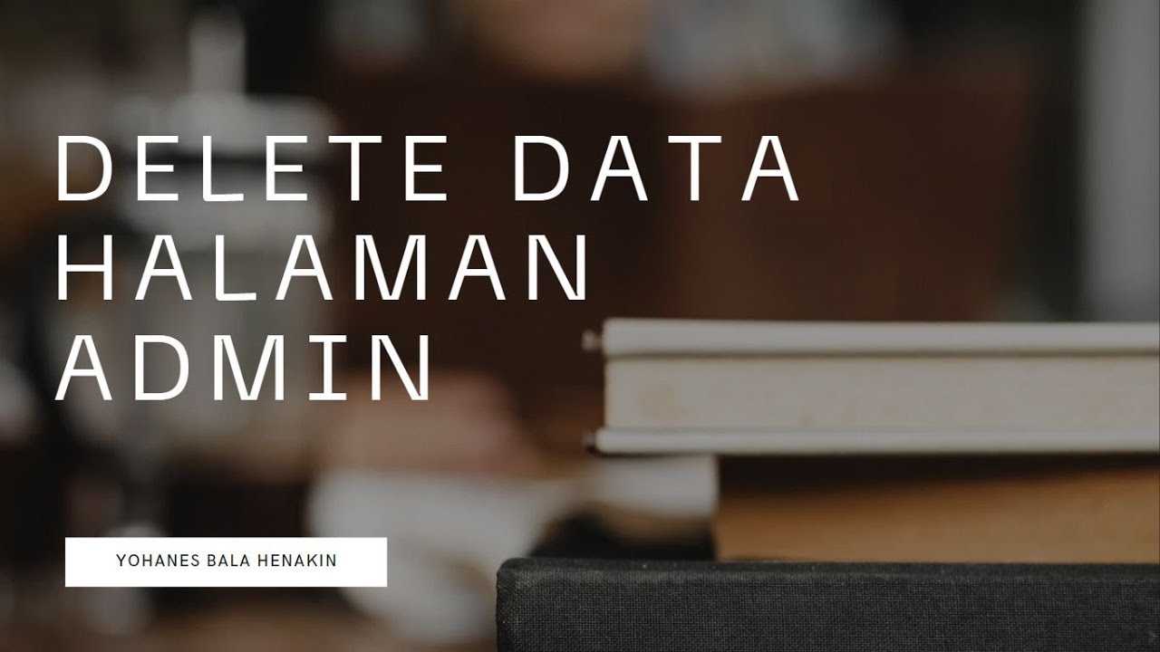 Delete Data Halaman Admin - YouTube