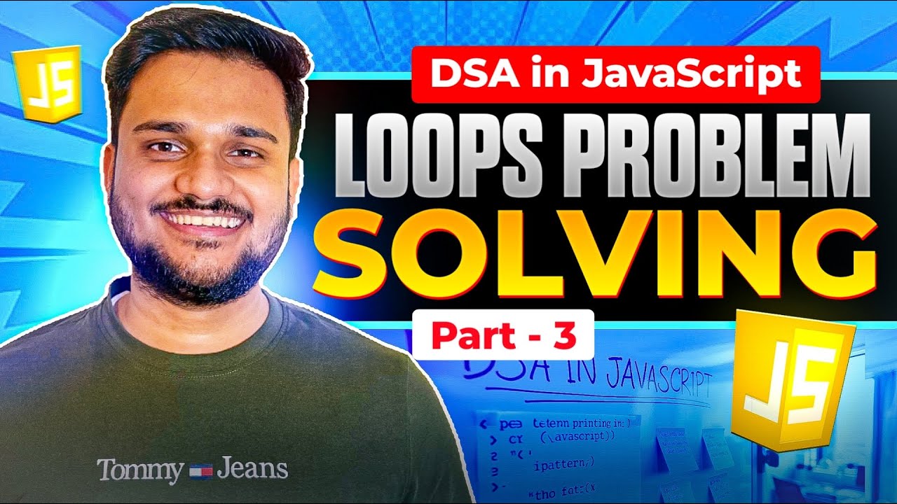 Loops Problem Solving In Javascript Dsa In Javascript Course Part 3 0809