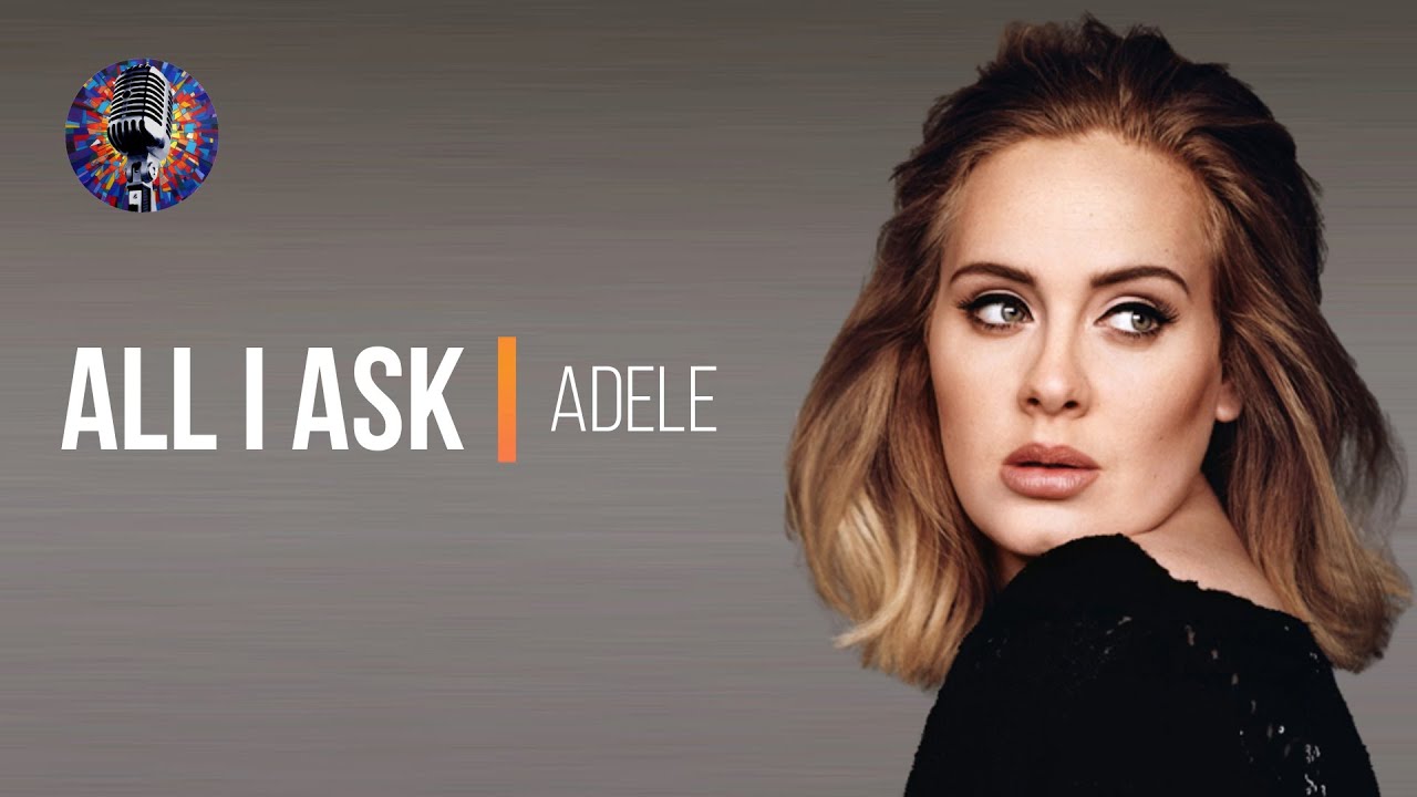 All I Ask (Lyrics) - Adele - YouTube