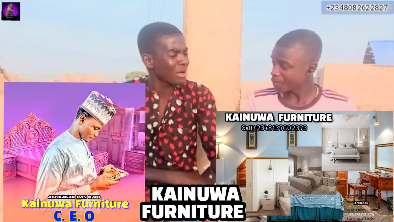Kainuwa Furniture Come One Come All Call +2348139602393 - YouTube