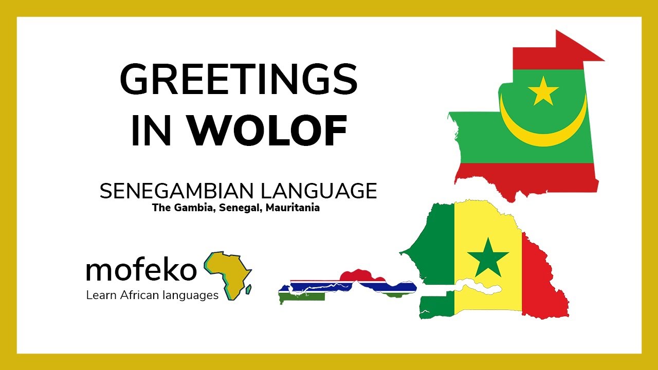 Greetings in Wolof | Senegambian language of The Gambia, Senegal and ...