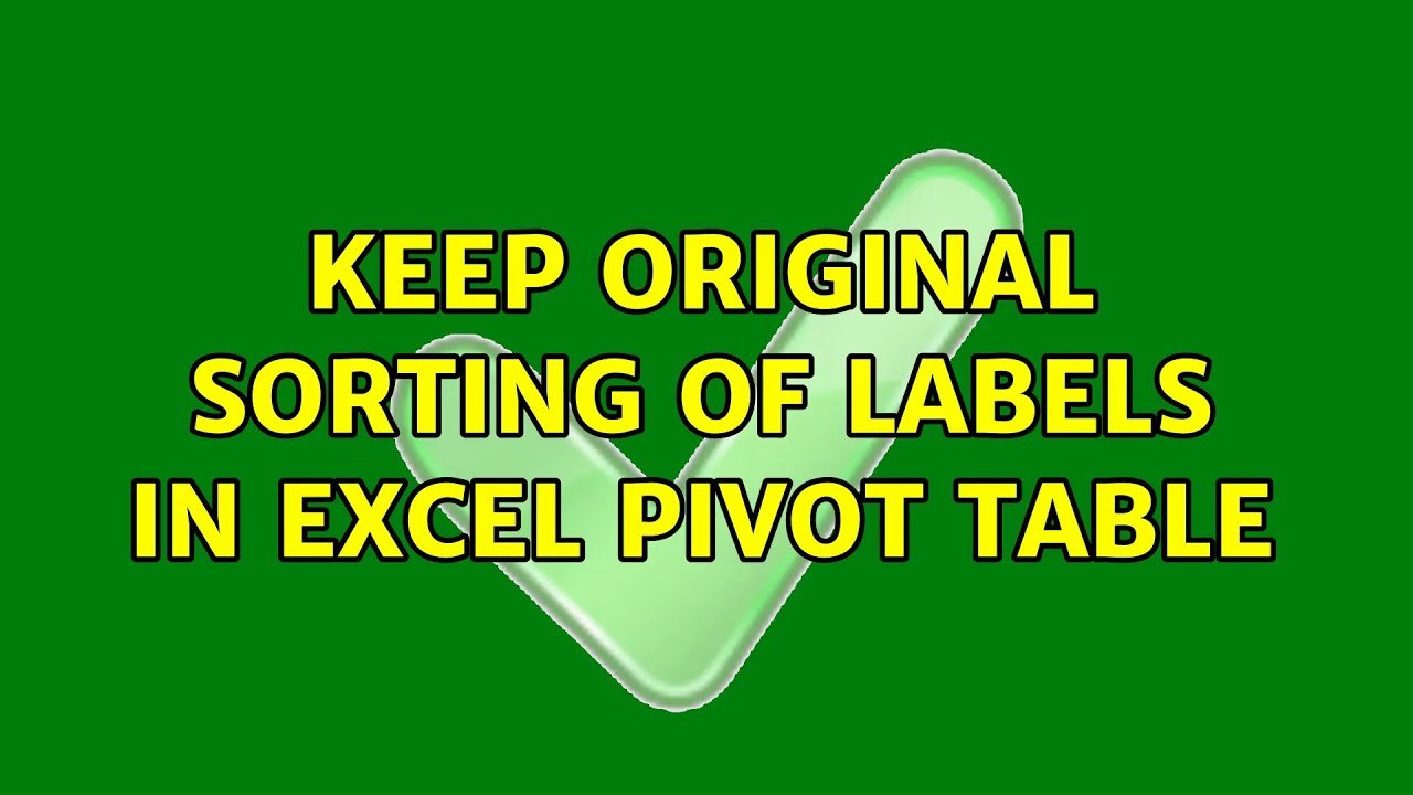 Keep Original Sorting Of Labels In Excel Pivot Table YouTube Keep Original Sorting Of Labels In Excel Pivot Table YouTube