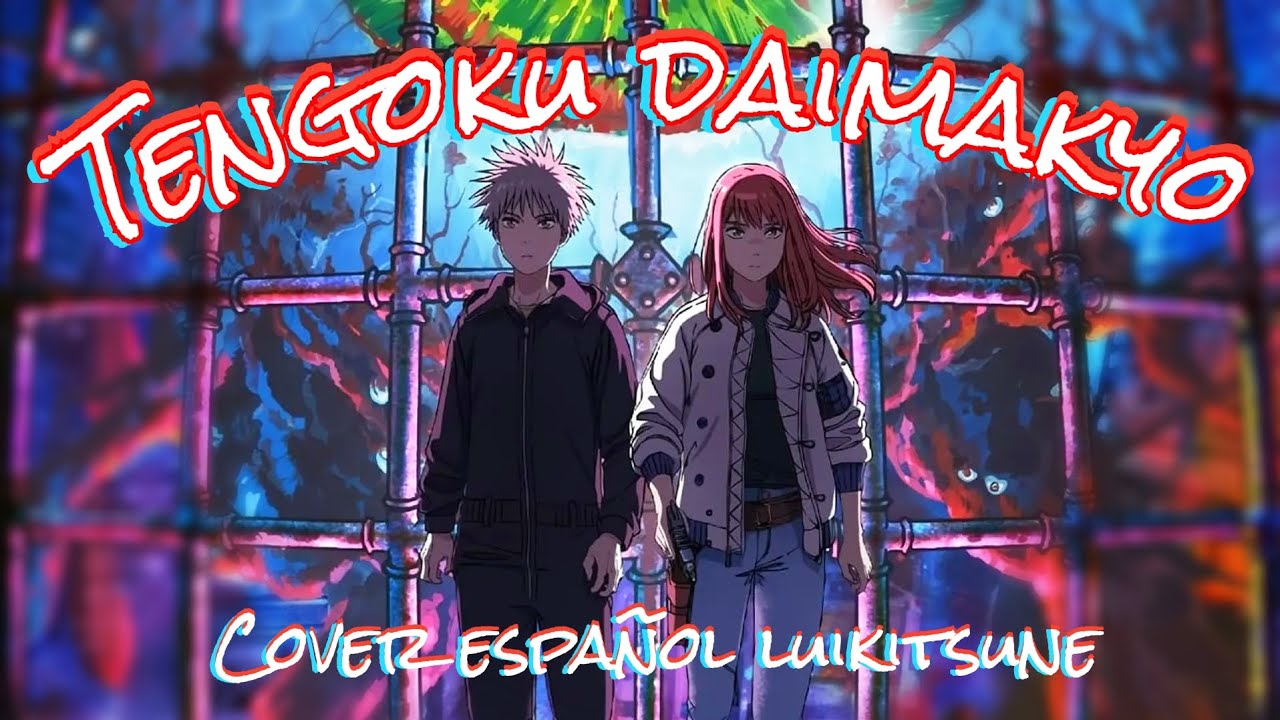 tengoku daimakyo opening | cover español luikitsune - YouTube