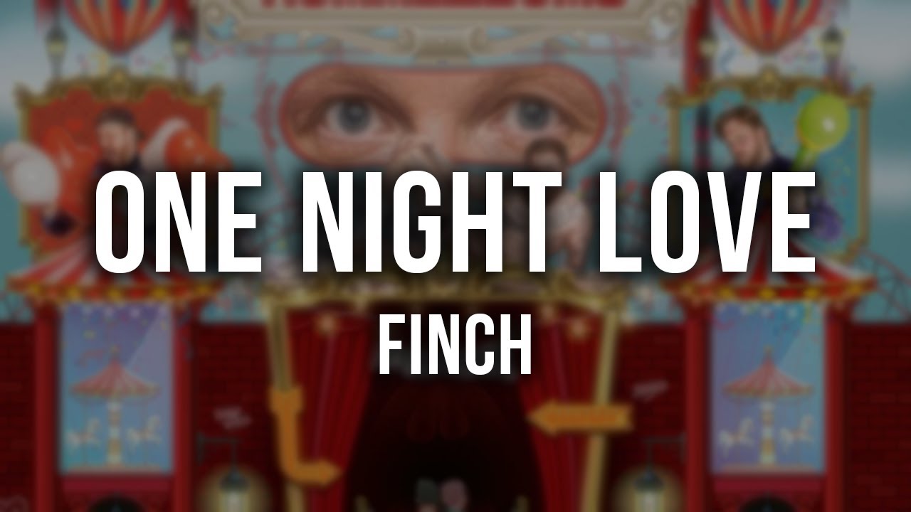 FiNCH - One Night Love [Lyrics] - YouTube
