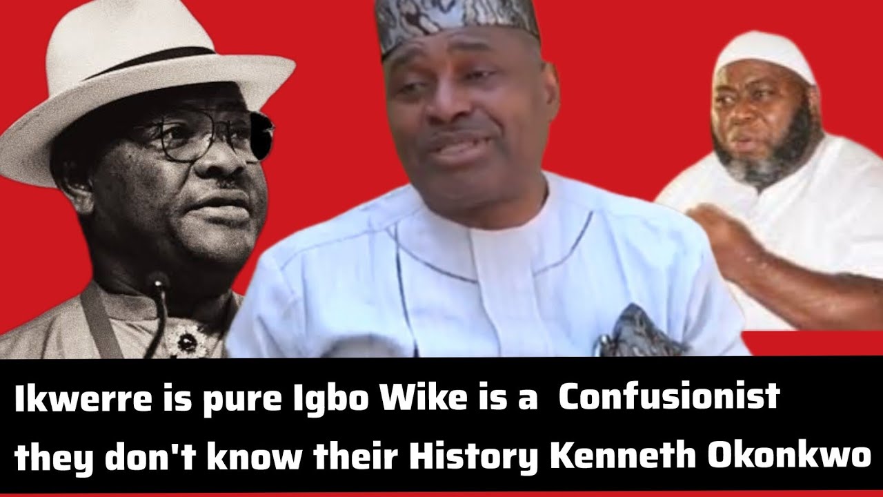 Ikwerre is pure Igbo Wike is a Confusionist they don't know their ...