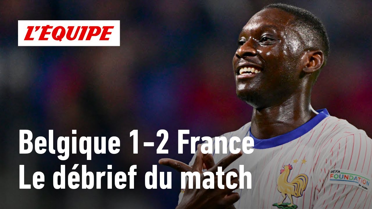 Belgique 1-2 France : Le débrief de la victoire des Bleus en Ligue des ...
