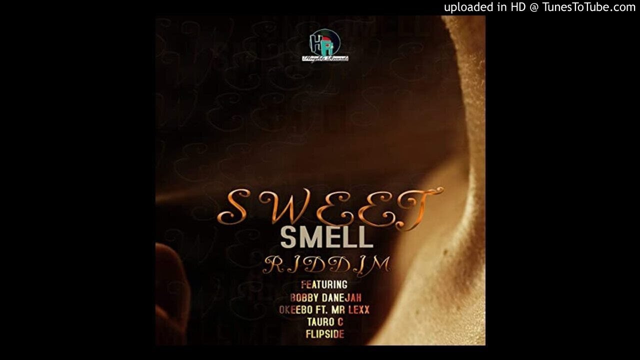 Sweet Smell Riddim Mix (Full, April 2020) Feat. Mr. Lex, Tauro C, Bobby ...