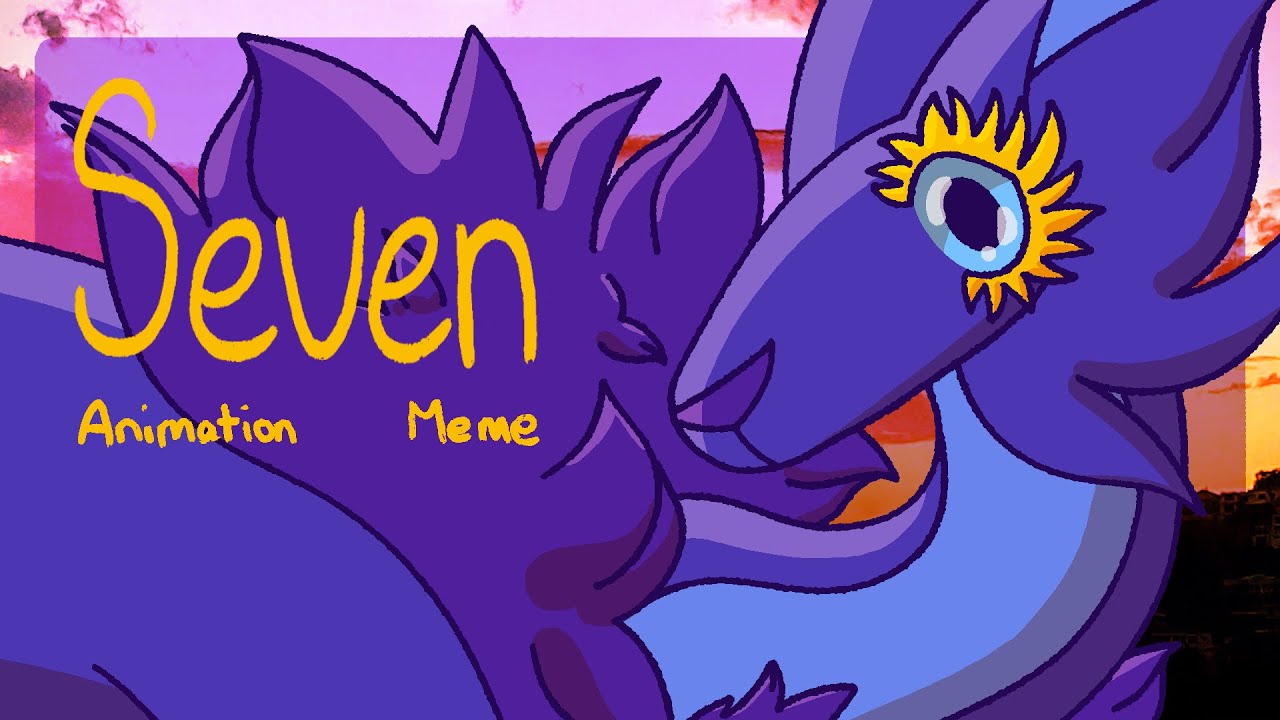 Seven | Animation meme - YouTube