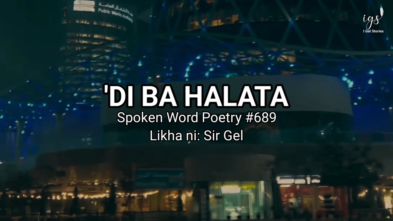 'DI BA HALATA (Spoken Word Poetry) - I Gel Stories - YouTube