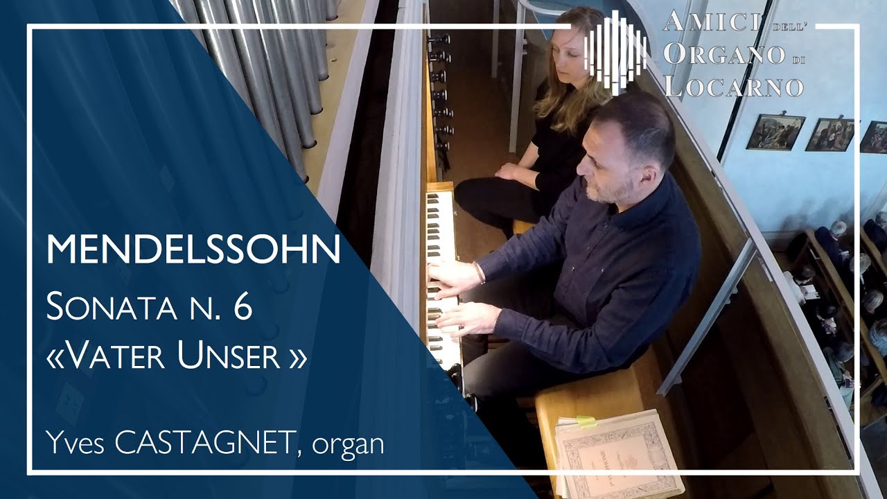 F. Mendelssohn: Sonata no. 6 in D minor - Yves Castagnet | AOL live ...