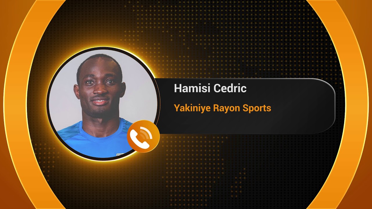 HAMISI CEDRIC WAKINIYE IKIPE YA RAYON SPORTS YAYIVUZE IBIGWI KARAHAVA ...