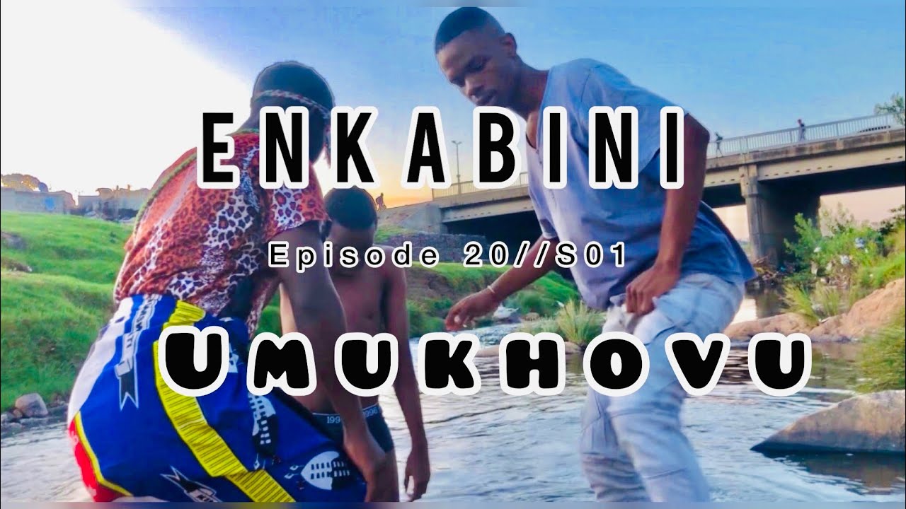 ENKABINI Episode 20//S01 umkhovu - YouTube