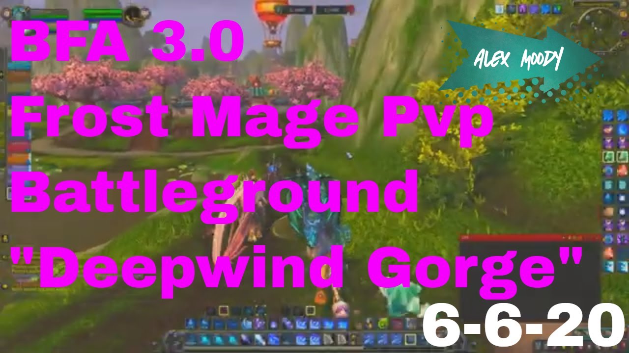 World of Warcraft BFA 3.0 Frost Mage Pvp Battleground, Deepwind Gorge ...
